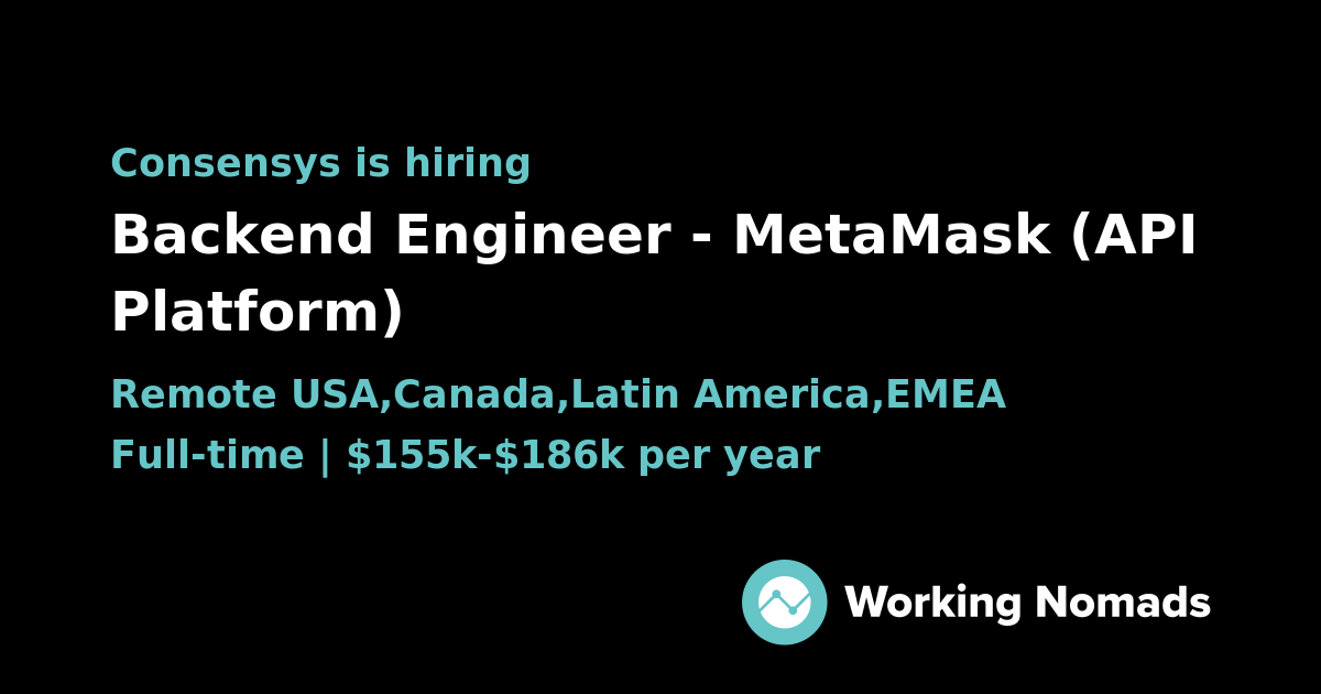Backend Engineer - MetaMask (API Platform) at Consensys | Working Nomads