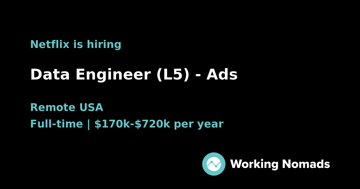 Data Engineer (L5) - Ads at Netflix | Working Nomads
