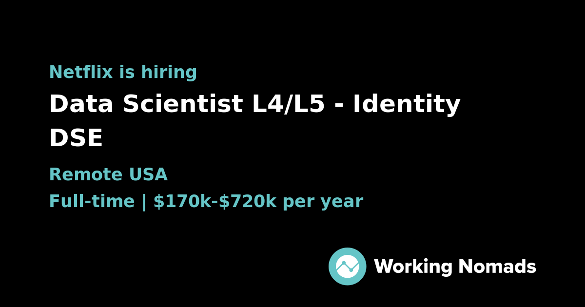 Data Scientist L4/L5 - Identity DSE at Netflix | Working Nomads