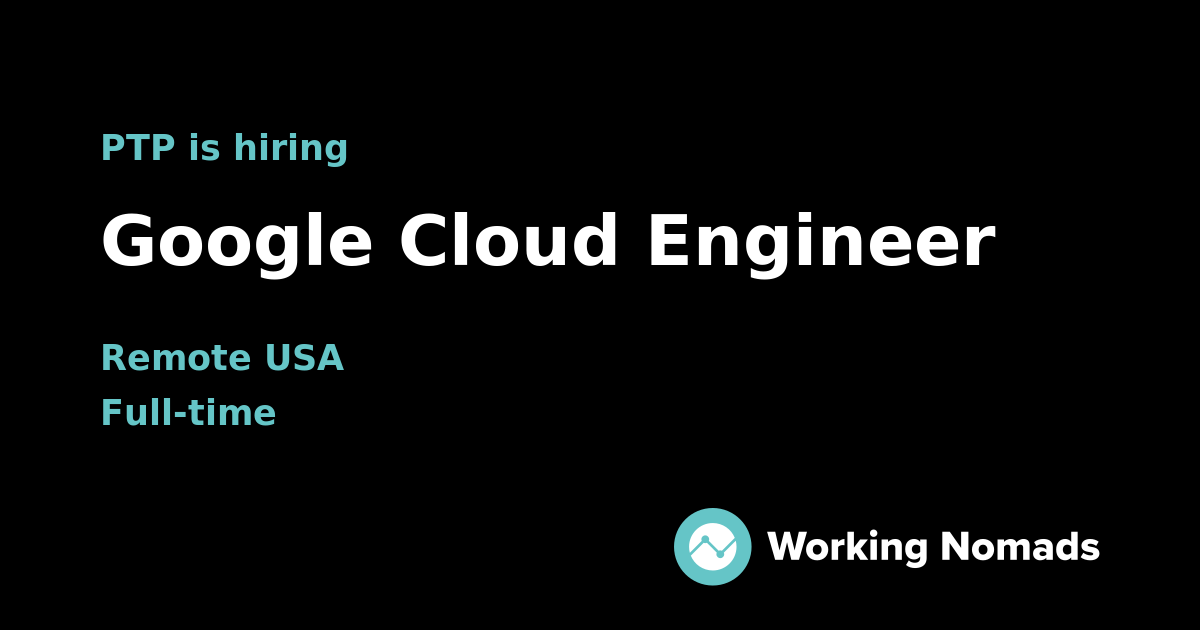 Google Cloud Engineer at PTP | Working Nomads