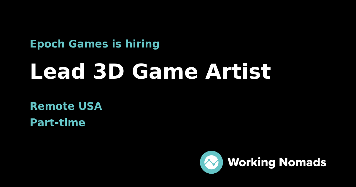 Lead 3D Game Artist at Epoch Games | Working Nomads