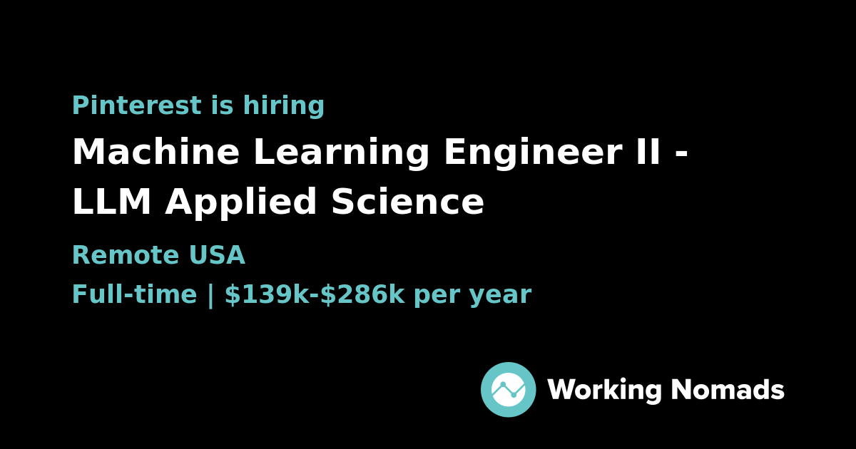 Machine Learning Engineer II - LLM Applied Science at Pinterest ...