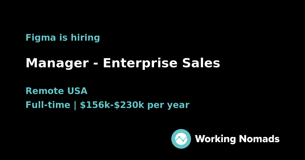 Manager - Enterprise Sales at Figma | Working Nomads