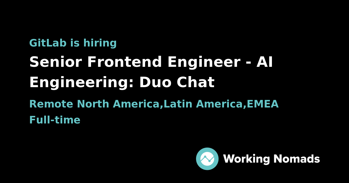 Senior Frontend Engineer - AI Engineering: Duo Chat at GitLab | Working Nomads