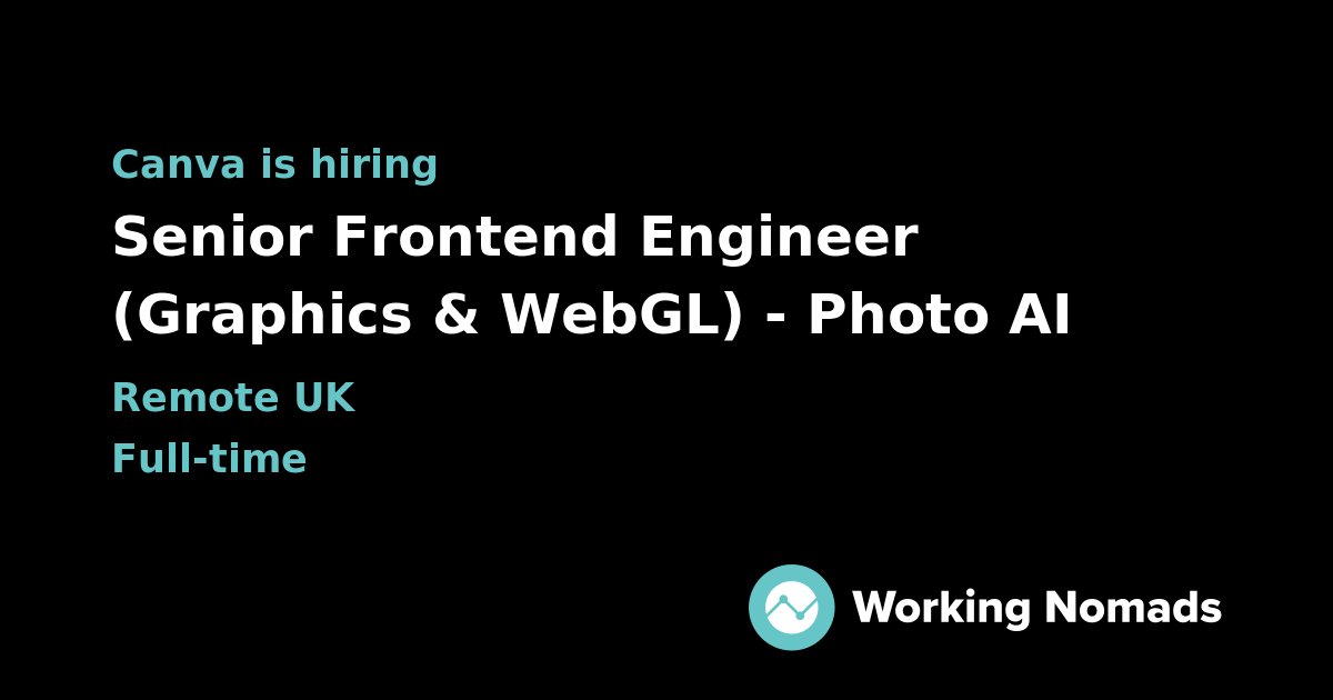 Senior Frontend Engineer (Graphics & WebGL) - Photo AI at Canva | Working Nomads