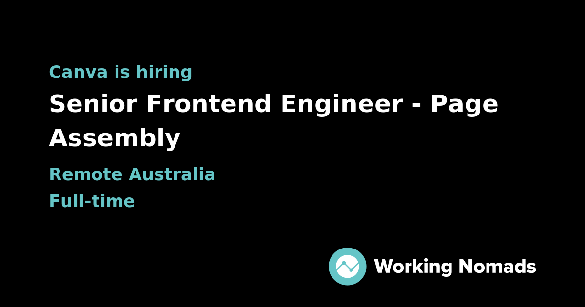 Senior Frontend Engineer - Page Assembly at Canva | Working Nomads