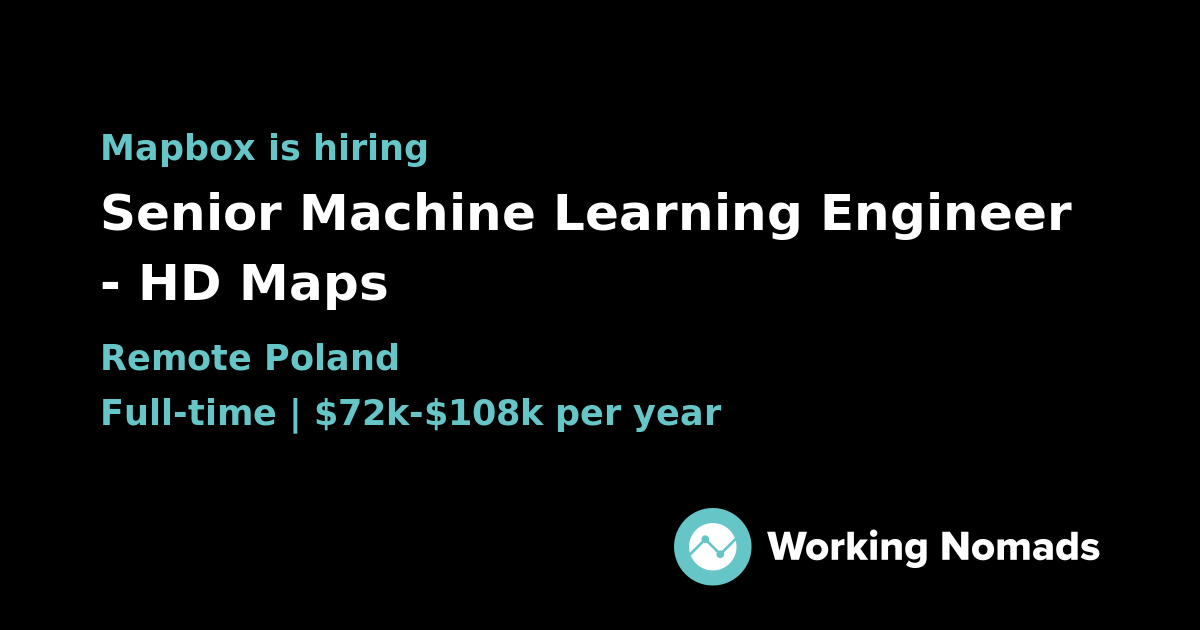 Senior Machine Learning Engineer - HD Maps at Mapbox | Working Nomads
