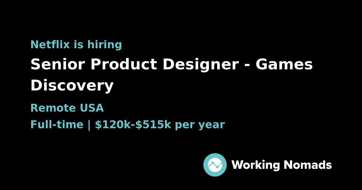 Senior Product Designer - Games Discovery at Netflix | Working Nomads