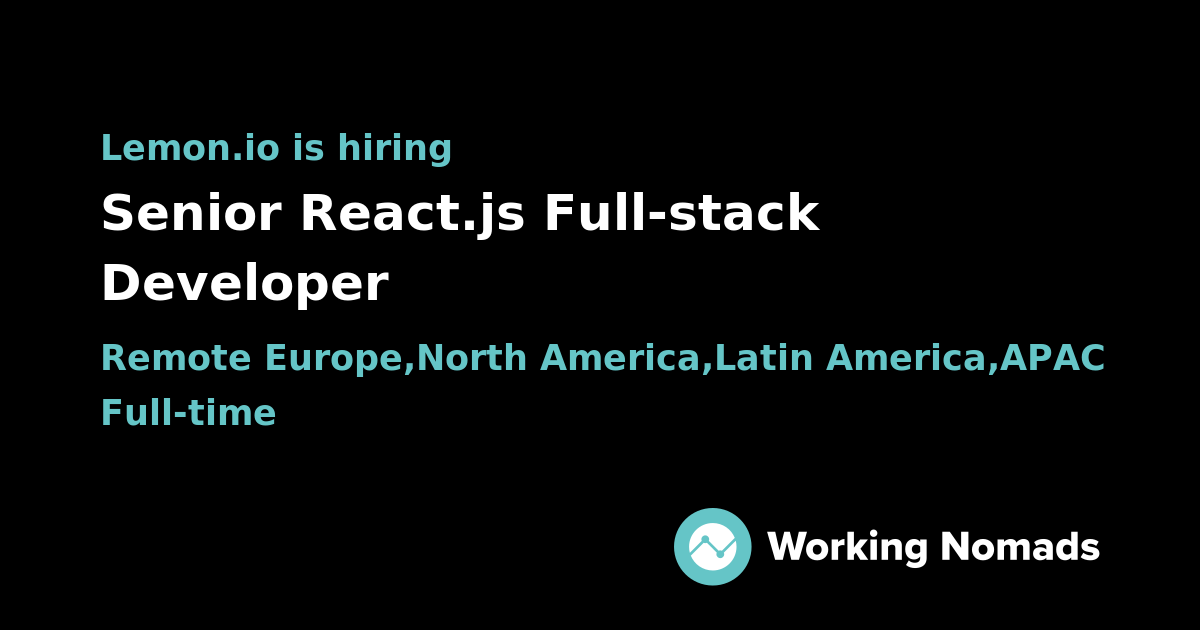 Senior React.js Full-stack Developer at Lemon.io | Working Nomads
