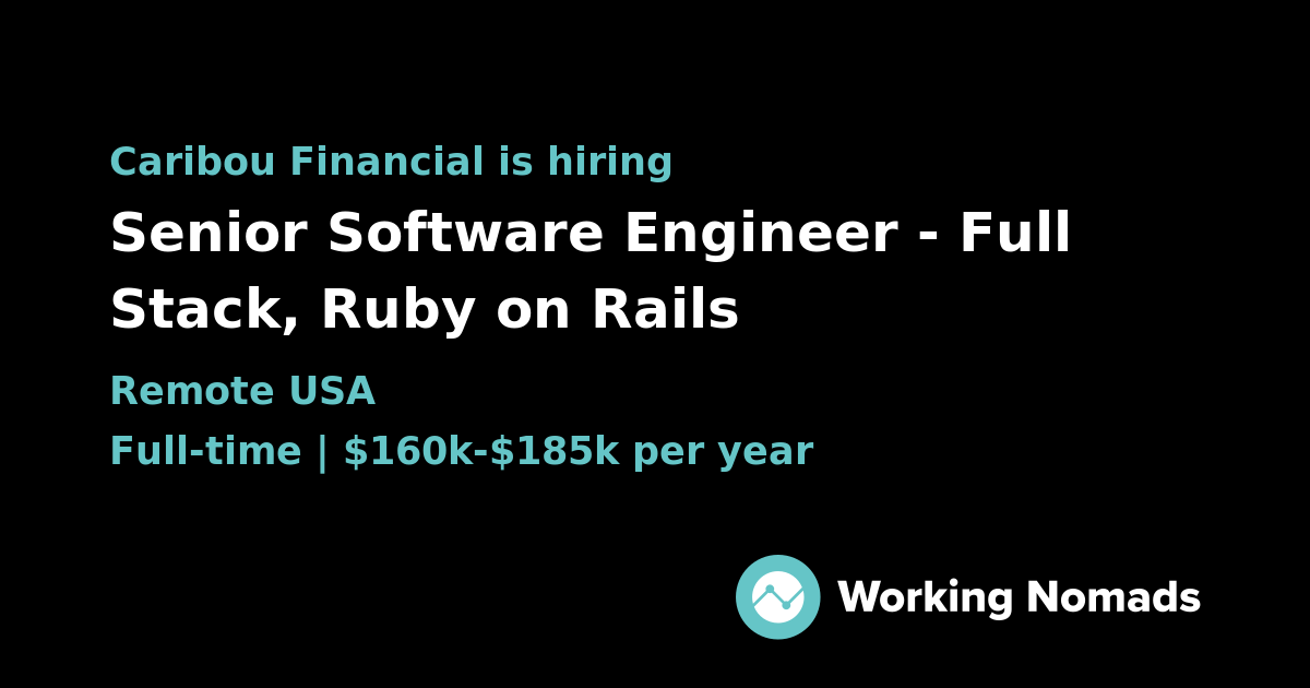 Senior Software Engineer - Full Stack, Ruby on Rails at Caribou ...