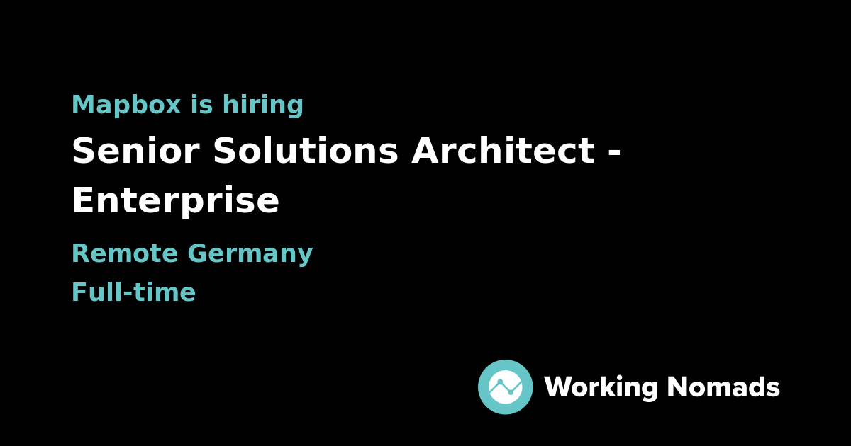Senior Solutions Architect - Enterprise at Mapbox | Working Nomads