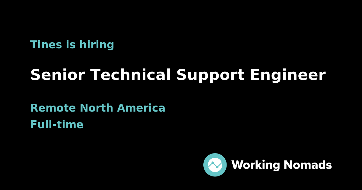 Senior Technical Support Engineer at Tines | Working Nomads