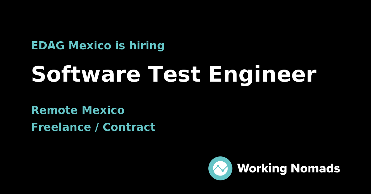 Software Test Engineer at EDAG Mexico | Working Nomads