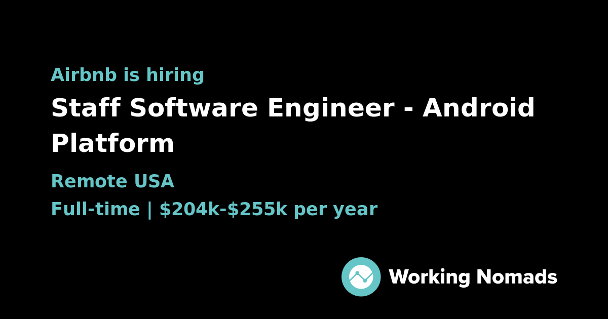 Staff Software Engineer - Android Platform at Airbnb | Working Nomads